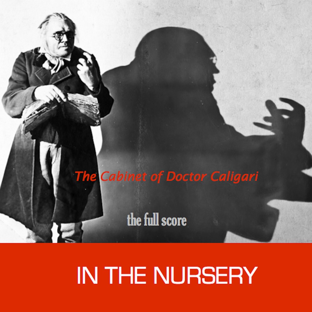 The Cabinet of Doctor Caligari – the full score – In The Nursery